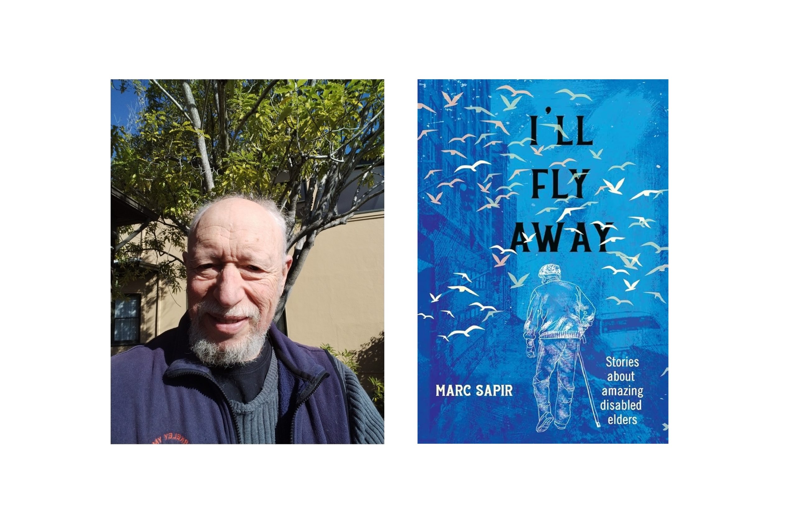 Retired Berkeley doctor Marc Sapir shares elders’ stories in ‘l’ll Fly ...